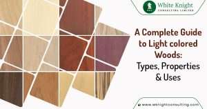 Light Colored Wood : Types, Properties & Uses