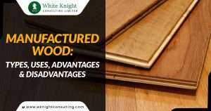 Manufactured Wood : Types, Uses, Advantages & Disadvantages