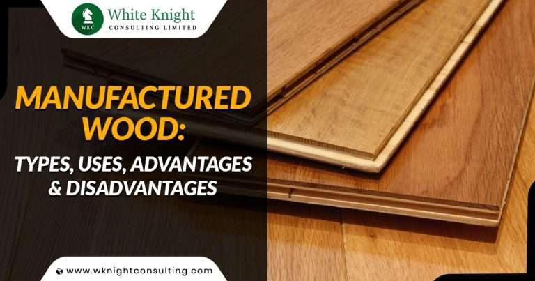 Manufactured Wood : Types, Uses, Advantages & Disadvantages