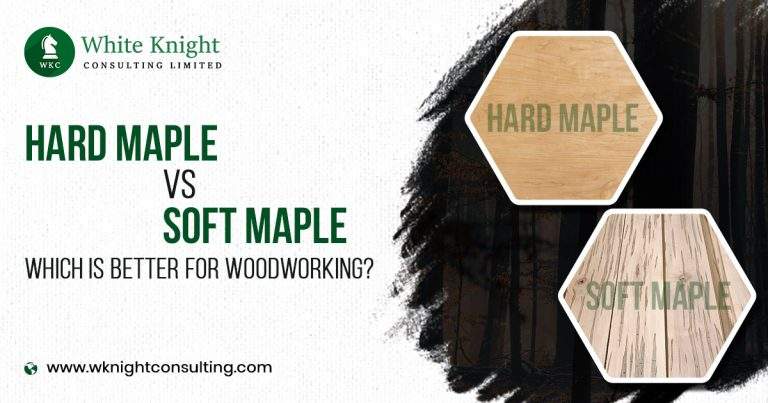 Hard Maple vs Soft Maple : Which is Better for Woodworking?