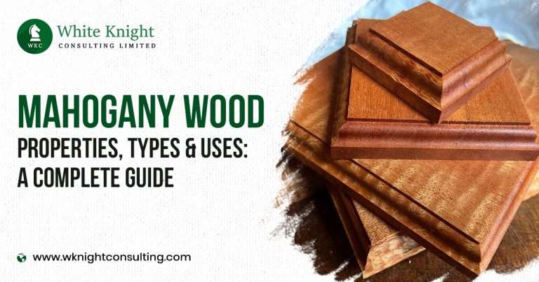 Mahogany Wood Properties, Types & Uses: A Complete Guide