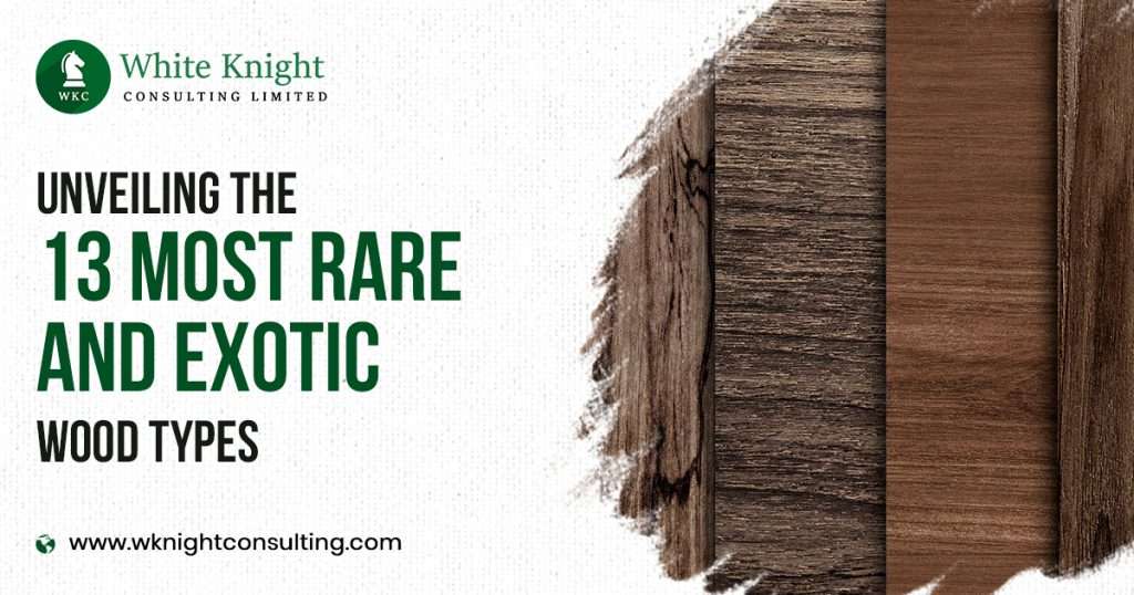 13 Exotic Wood Types : Exploring The Most Rare Species