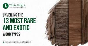 13 Exotic Wood Types : Exploring The Most Rare Species