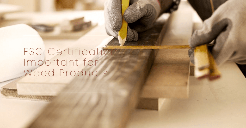 All You Need to Know About FSC-Certified Wood